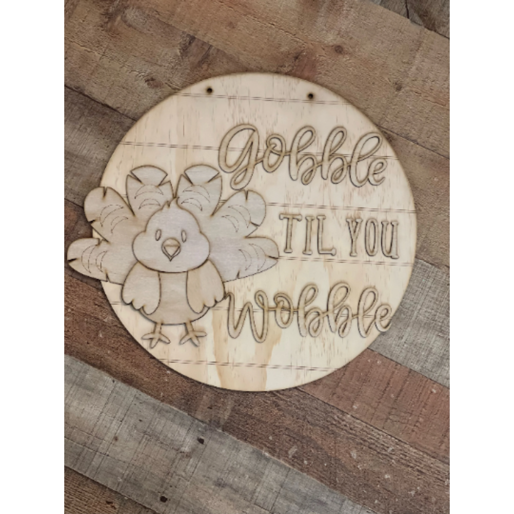 Gobble Til You Wobble Turkey Thanksgiving Fall Autumn Round Door Hanger